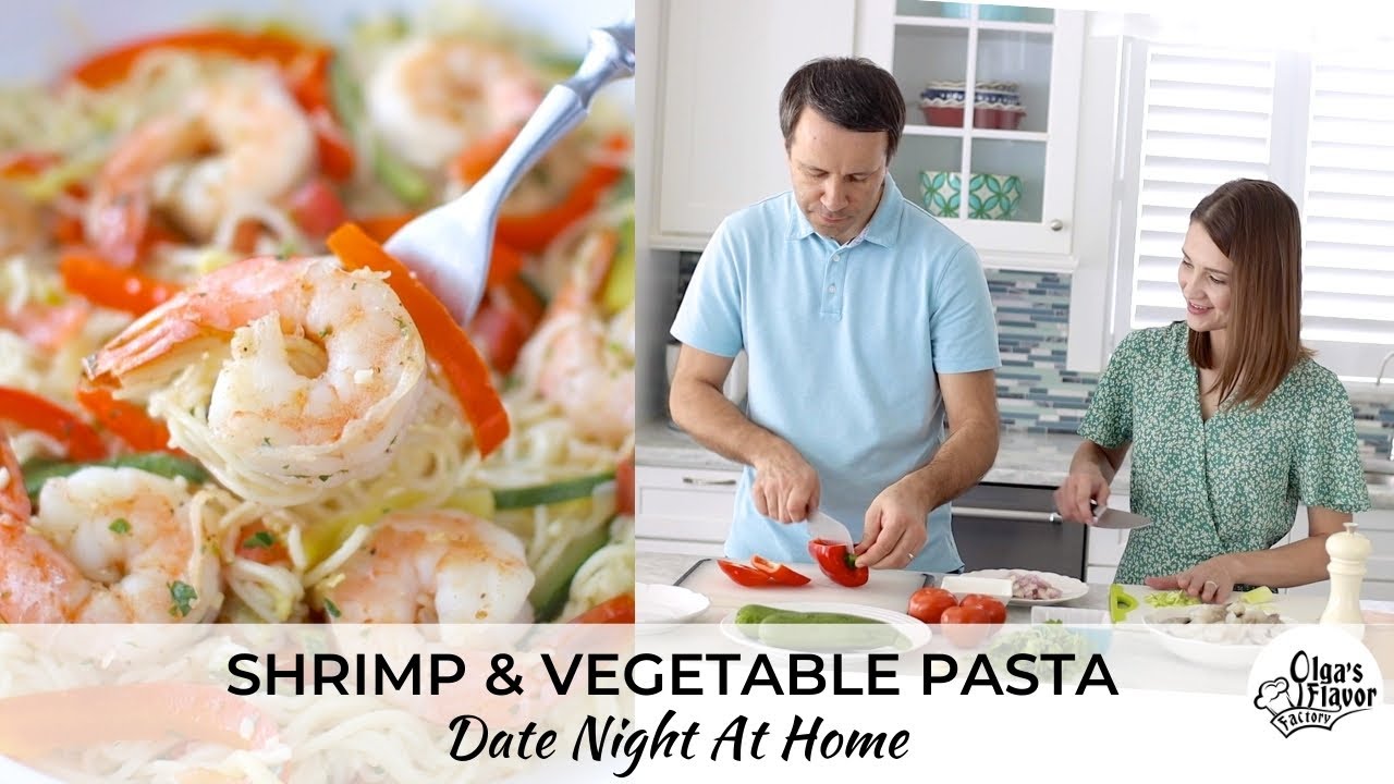 Shrimp Vegetable Pasta: Date Night at Home - YouTube