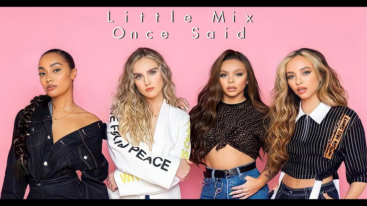 Little Mix Once Said - YouTube