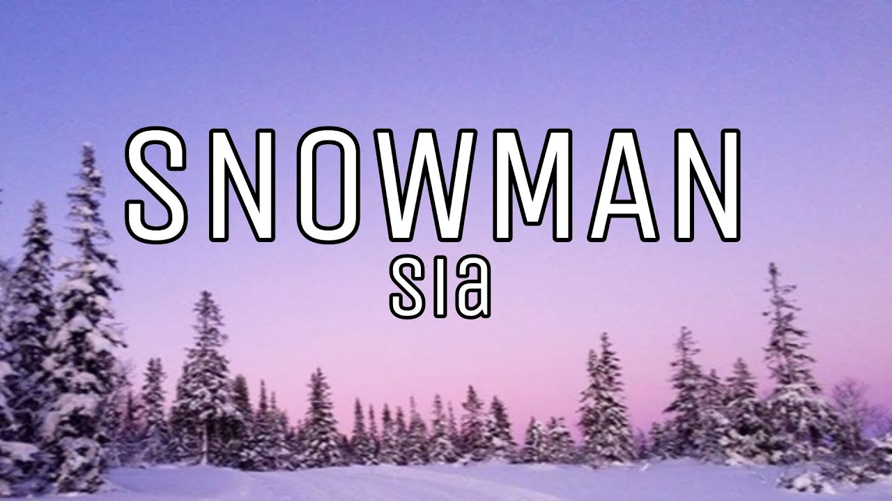 Sia - Snowman (lyrics) - YouTube