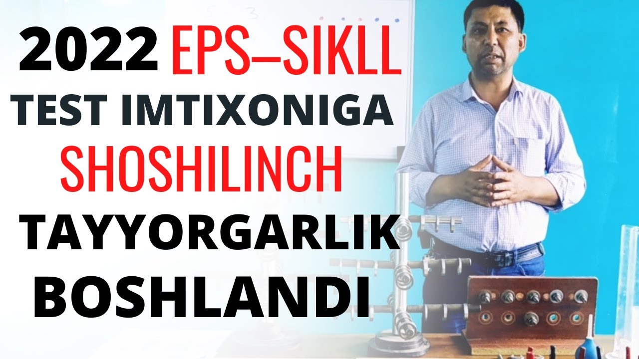 2022 EPS–SKILL TEST IMTIXONIGA SHOSHILINCH TAYYORGARLIK BOSHLANDI ...