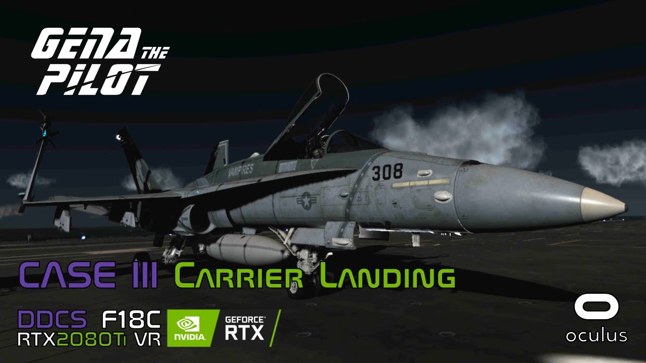 F18C CASE III Night Landing in VR Oculus Rift - YouTube