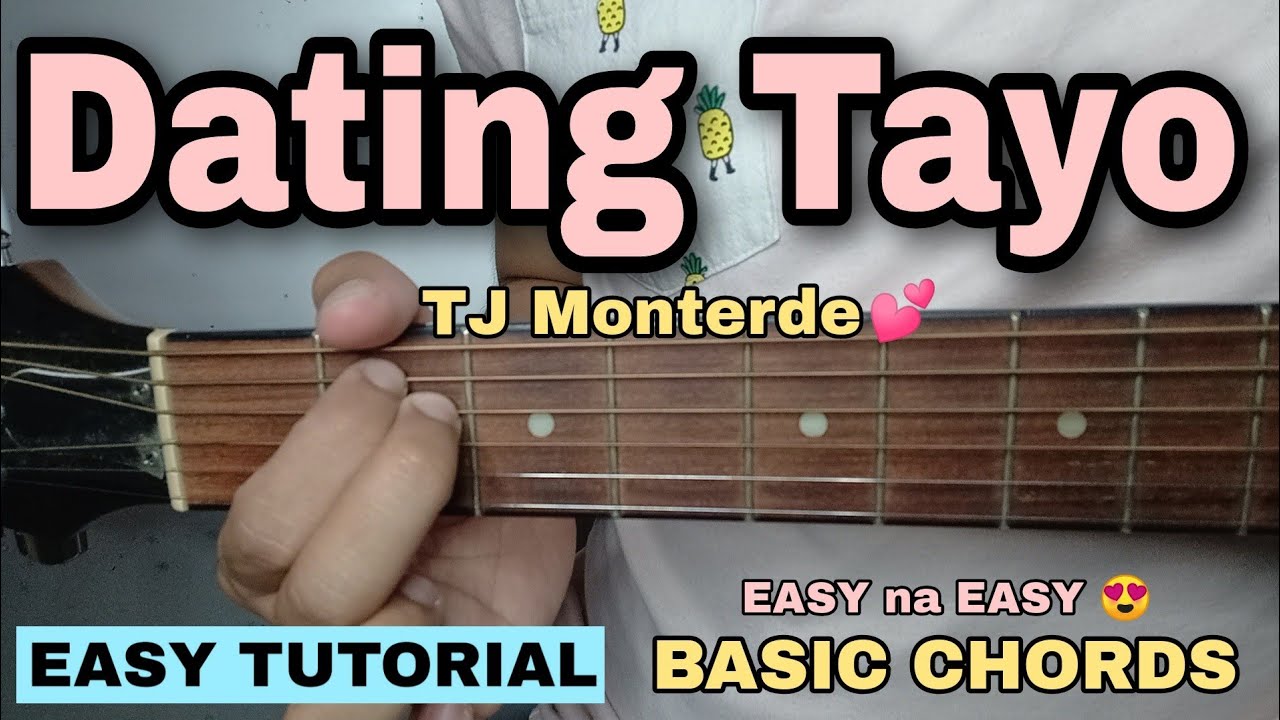 Dating Tayo Guitar Tutorial - TJ Monterde (EASY CHORDS) - YouTube
