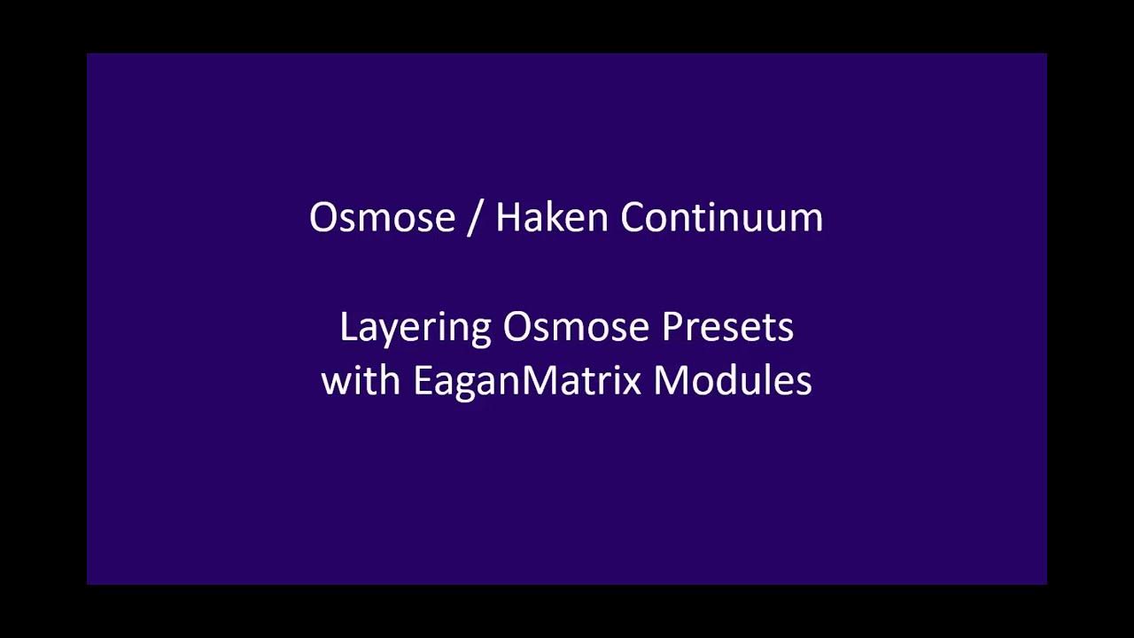 Layering Osmose Presets with Haken Audio EaganMatrix Module Presets - YouTube