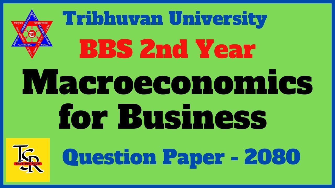 TU Old Question 2080 - Macroeconomics for Business - BBS 2nd Year ...