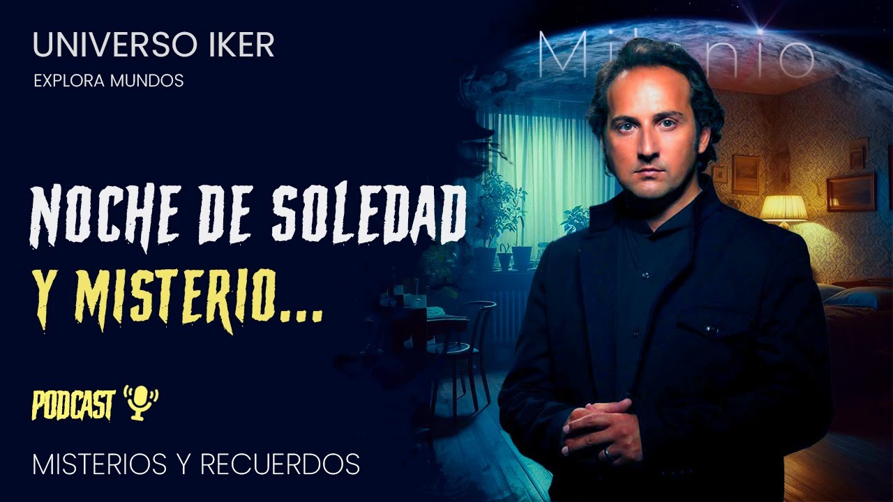 Noche de soledad y misterio... - Universo Iker | #podcast #relatos ...