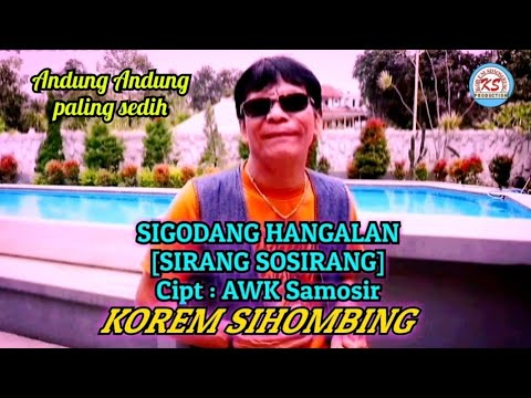 Andung SIGODANG HANGALAN [SIRANG SOSIRANG] Cipt : AWK SAMOSIR. Artist ...