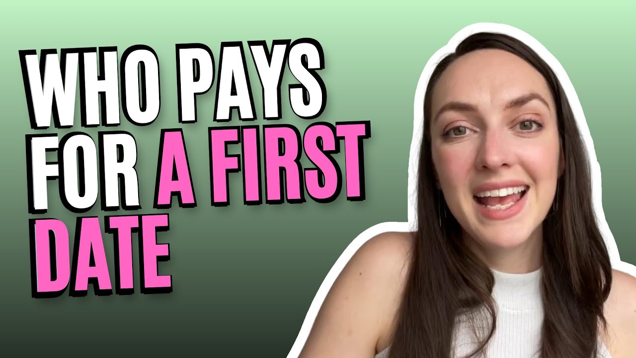 Who Pays For A First Date YouTube