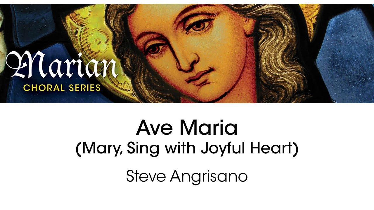 Ave Maria (Mary, Sing with Joyful Heart) – Steve Angrisano [Sheet Music ...