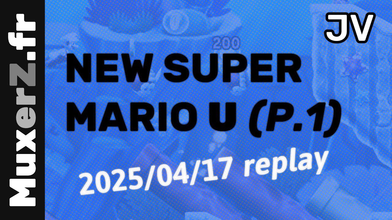 NEW SUPER MARIO BROS U › playthrough redécouverte, partie 1 [MuxerZ ...