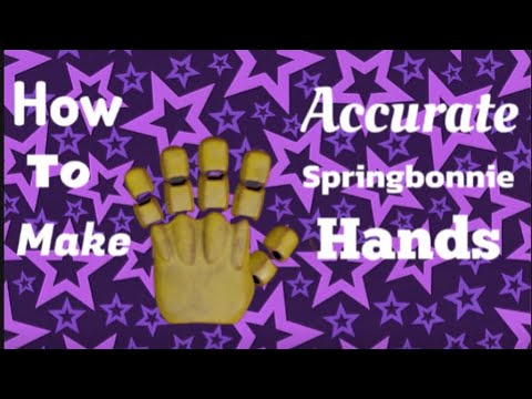 How to make accurate Springbonnie-hands ! (tutorial/old) - YouTube