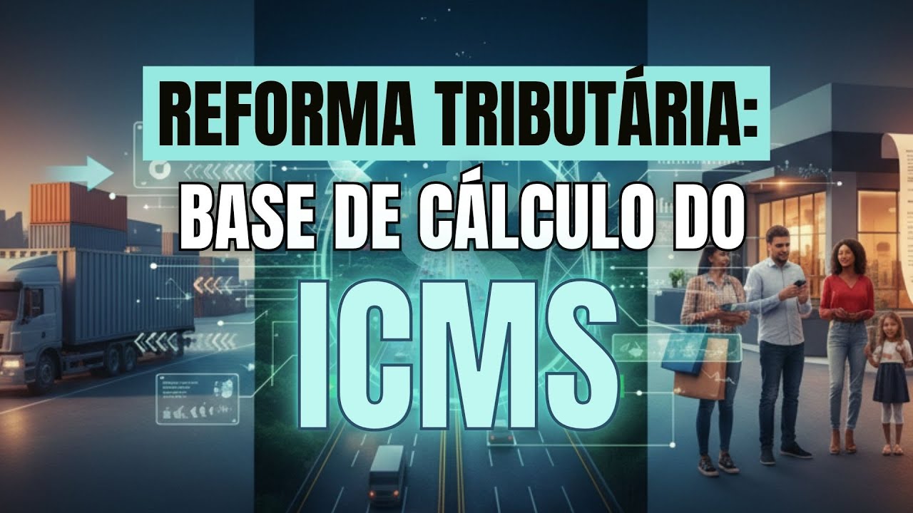 REFORMA TRIBUTÁRIA: BASE DE CÁLCULO DO ICMS - YouTube
