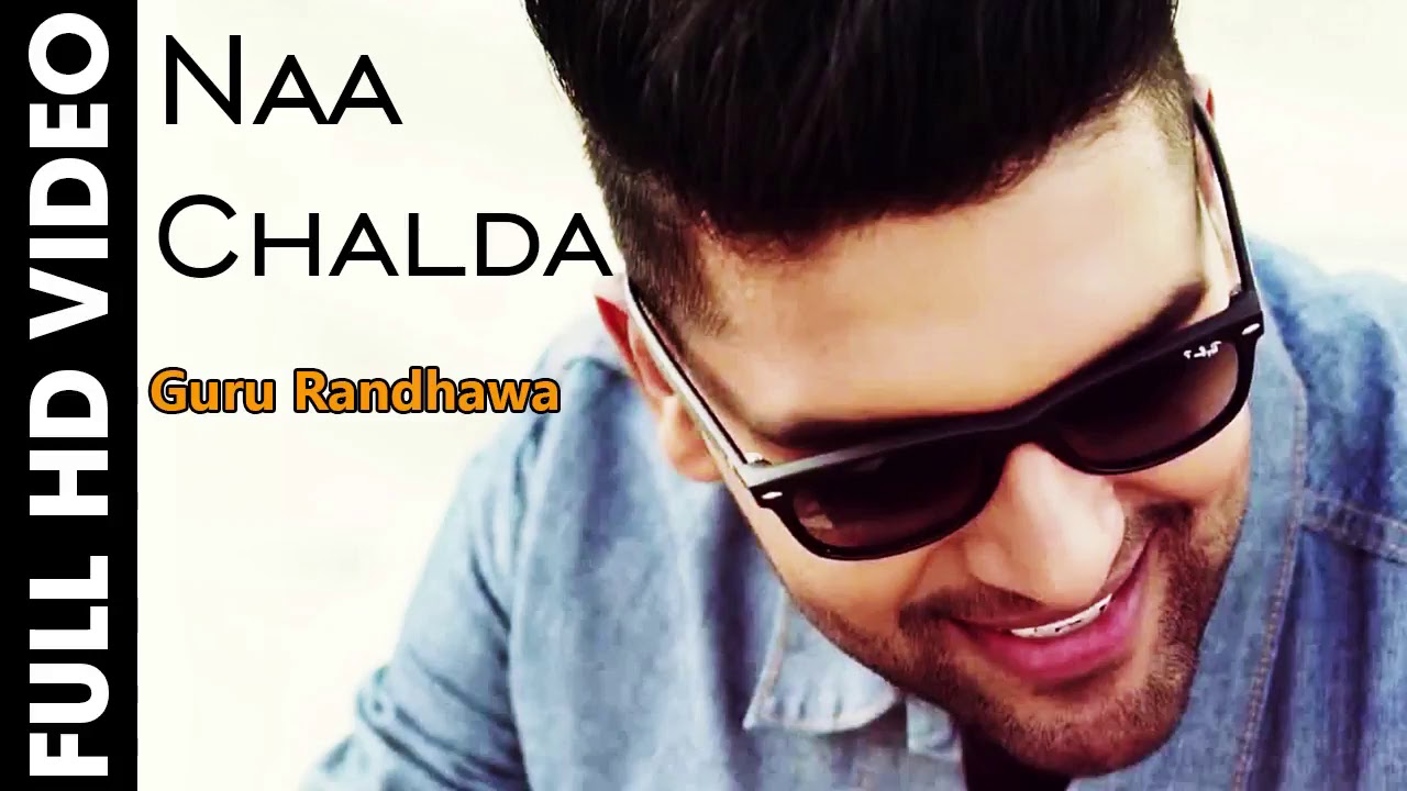 NAA CHALDA 7C GURU RANDHAWA 7C NEW PUNJABI SONG 2017 7C YOUTUBE 720P ...