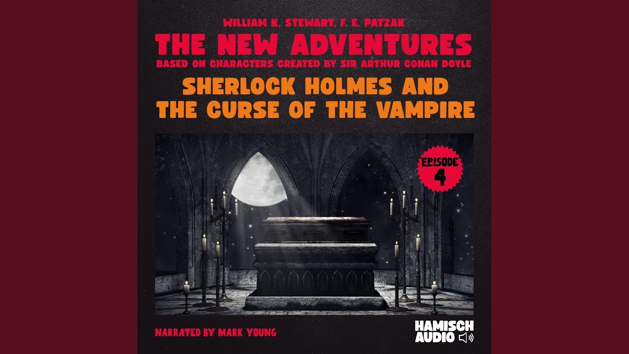 Chapter 23 - Sherlock Holmes and the Curse of the Vampire (The New ...