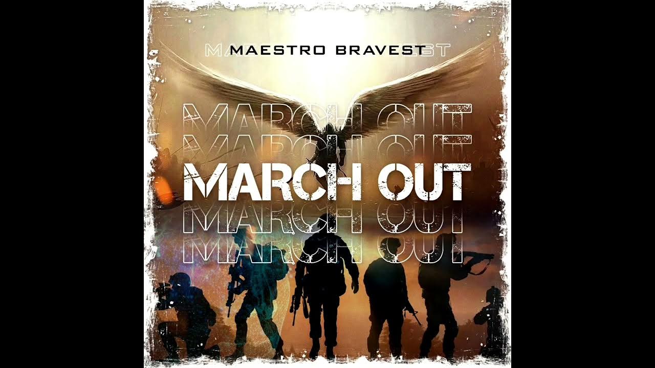 Maestro Bravest - March Out (Official Audio - YouTube