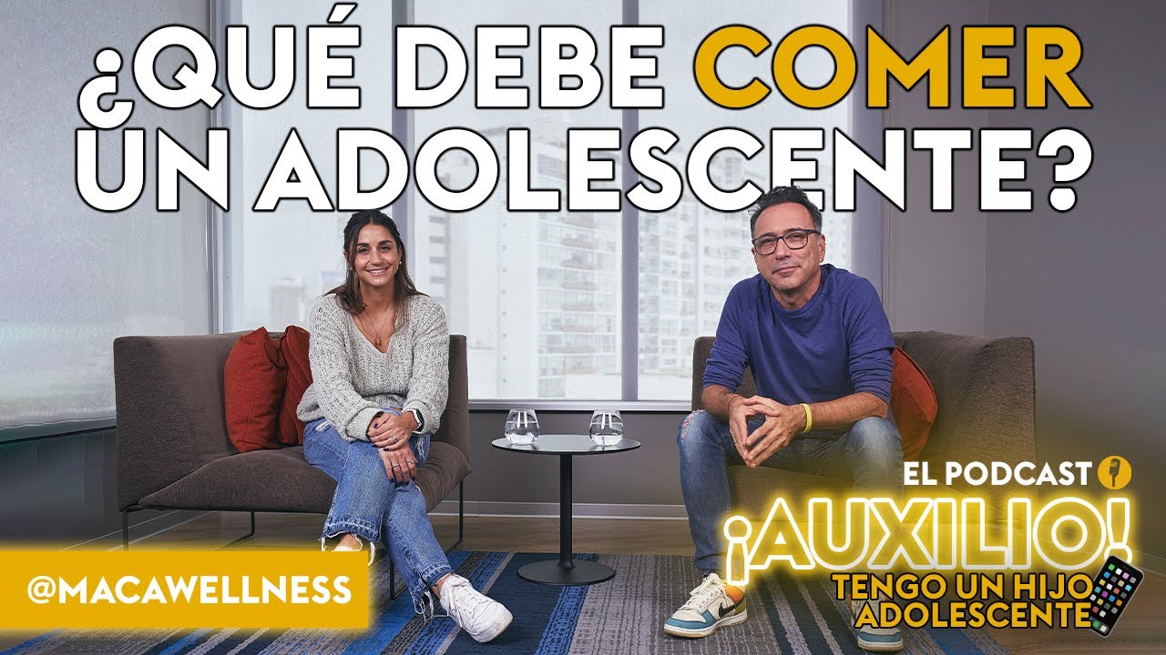 MACA WELLNESS EN ¡AUXILIO! TENGO UN HIJO ADOLESCENTE - EL PODCAST CON ...