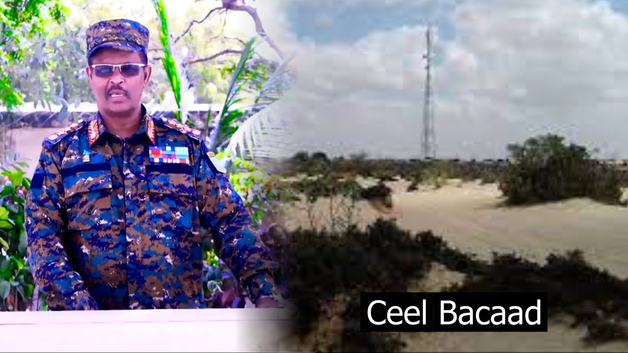 Deg Deg: Ciidanka xoogga dalka oo la wareegay deegaanka Ceel-bacad ...