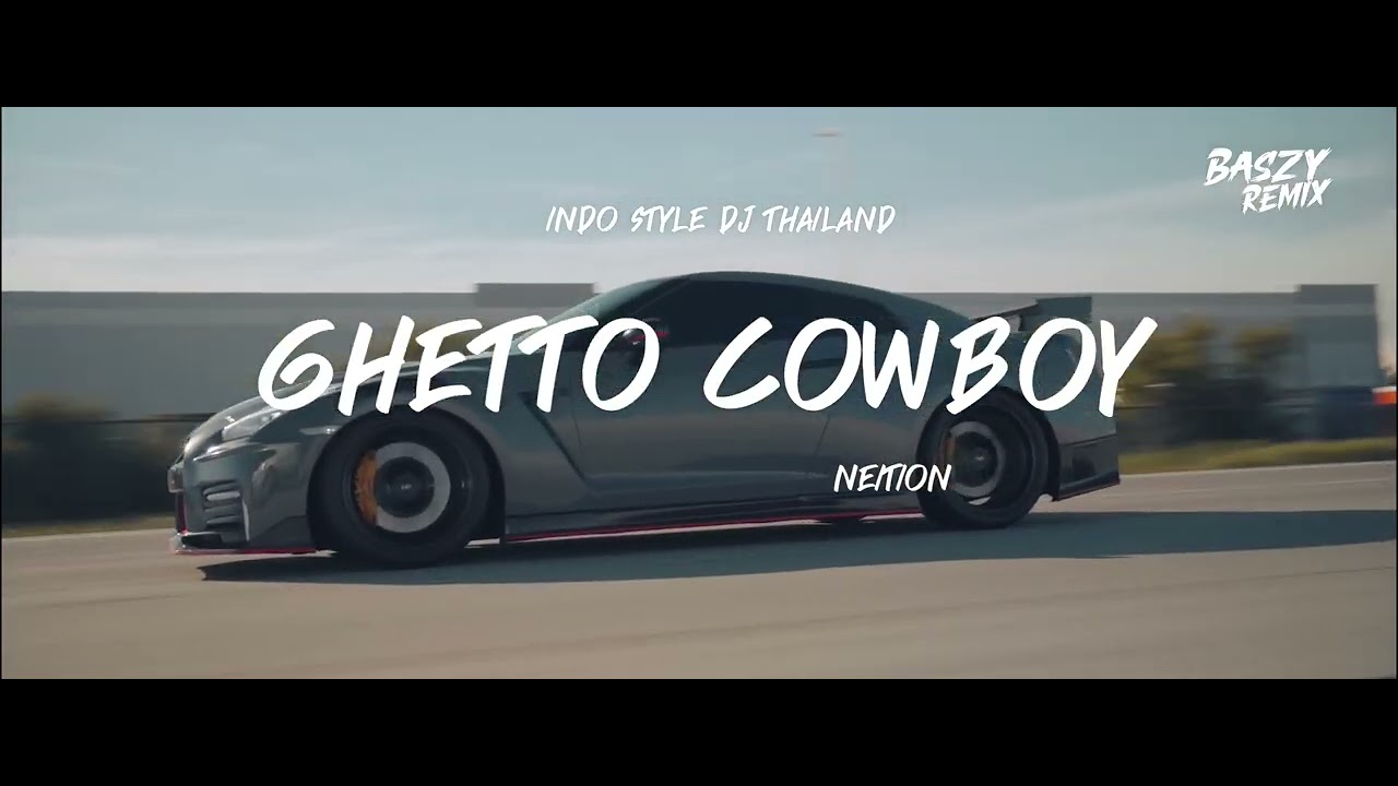 DJ NEITION - Ghetto Cowboy DANCE INDO STYLE DJ THAILAND BY DJ BASZY ...