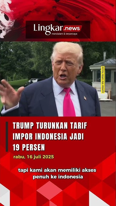 Trump Turunkan Tarif Impor Indonesia Jadi 19 Persen - YouTube