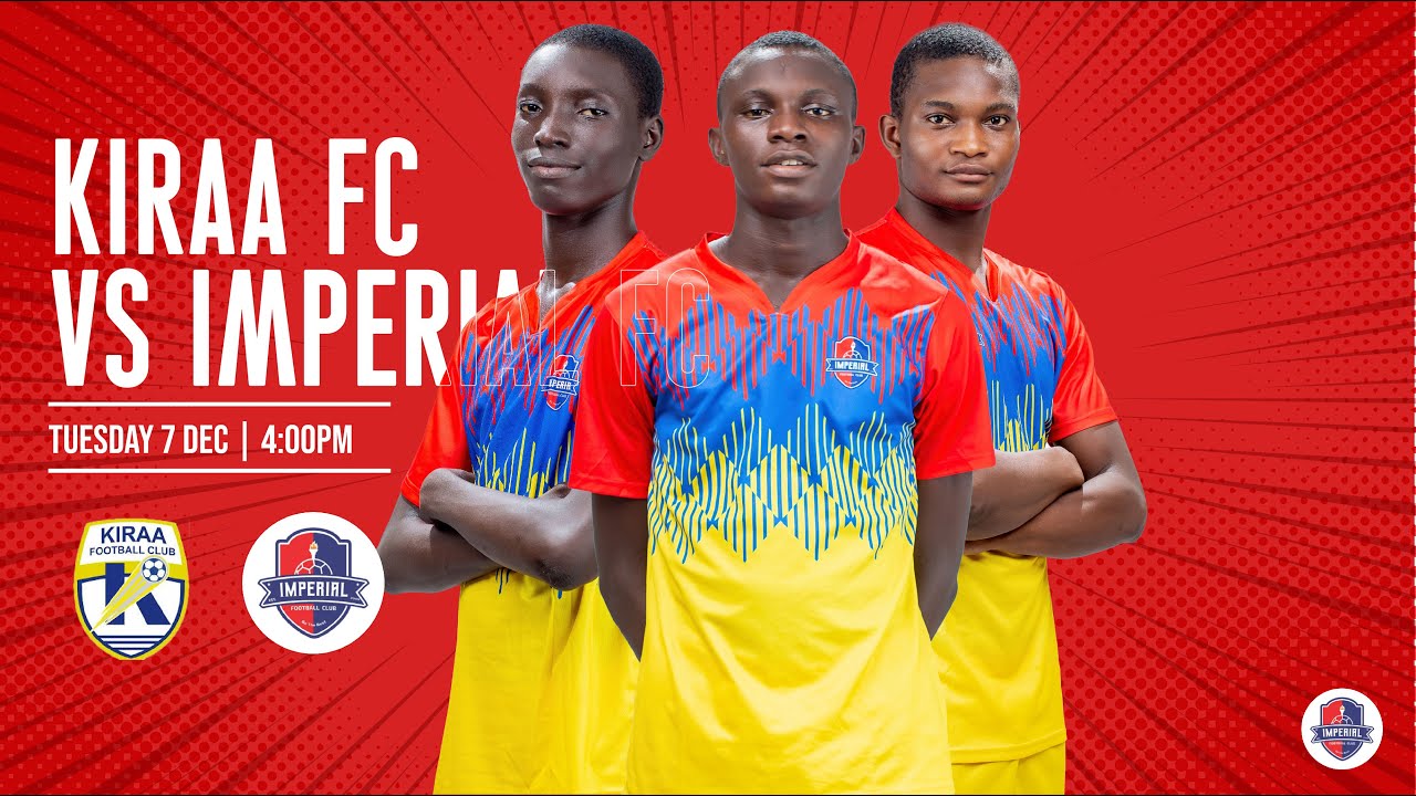 PRESIDENTIAL FA CUP: KIRAA FC VS IMPERIAL FC - YouTube