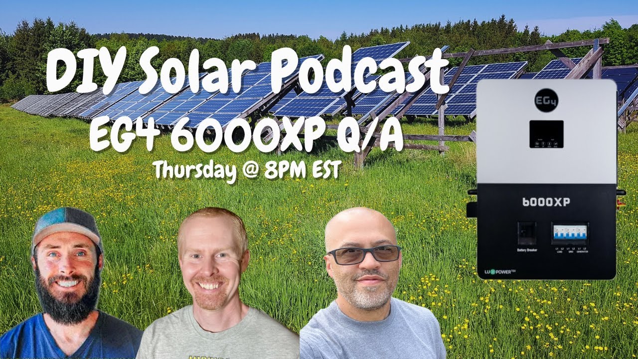 🔴 Live: EG4 6000XP Q&A with Adam, Rodney Hunt & Eric from East Texas ...