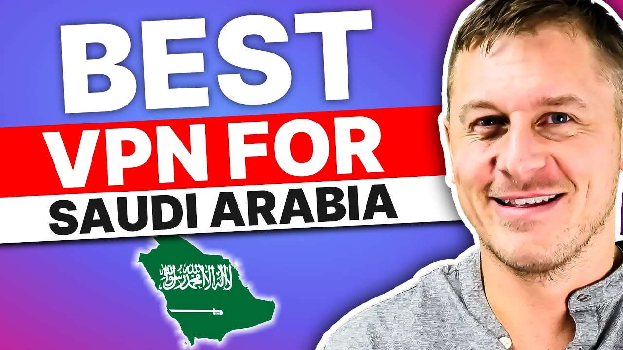 BEST VPN FOR SAUDI ARABIA: Ranked & Reviewed Based on its Outstanding ...