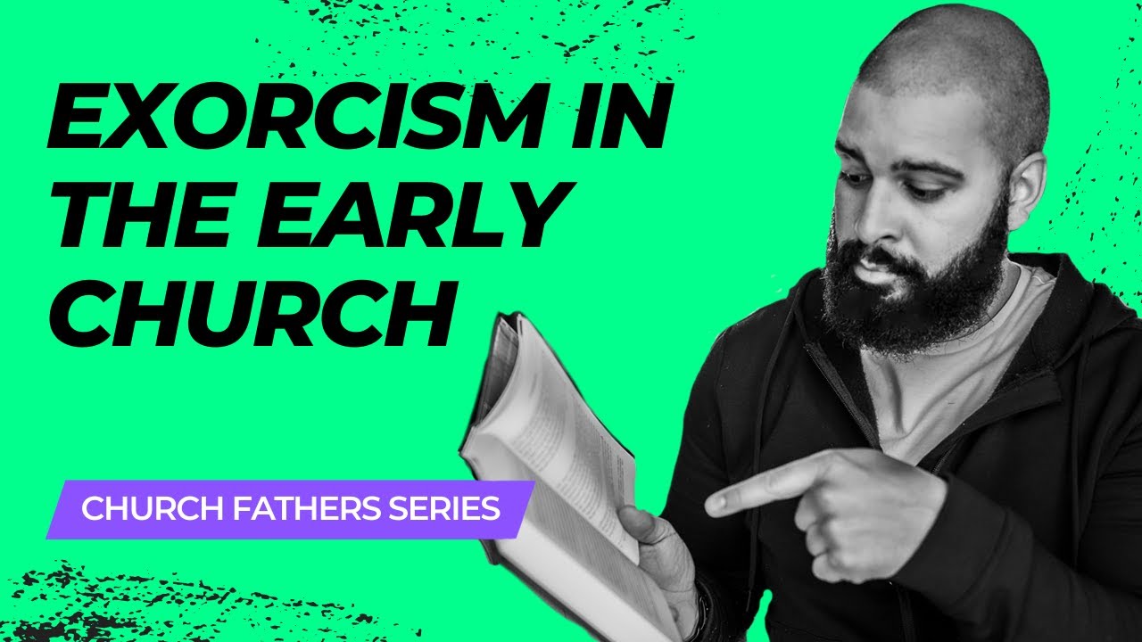 Exorcism in the Early Church | The Church Fathers Speak | Ancient ...