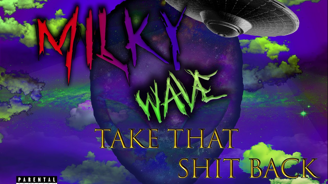 Milky wave - Take that shit back (Official Audio ) [Samuel D.A.,GANATE ...