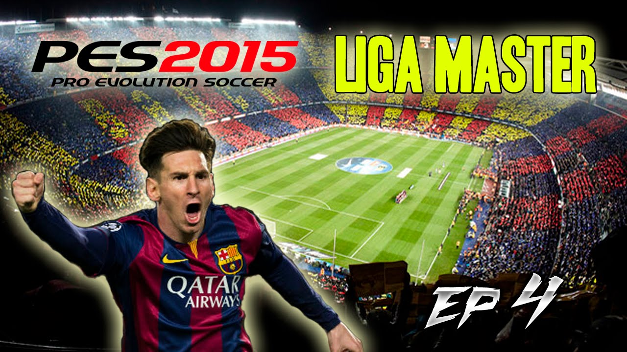 PES 2015 - LIGA MASTER | FC BARCELONA - ¡MESSI, MESSI, MESSI! EP 4 ...