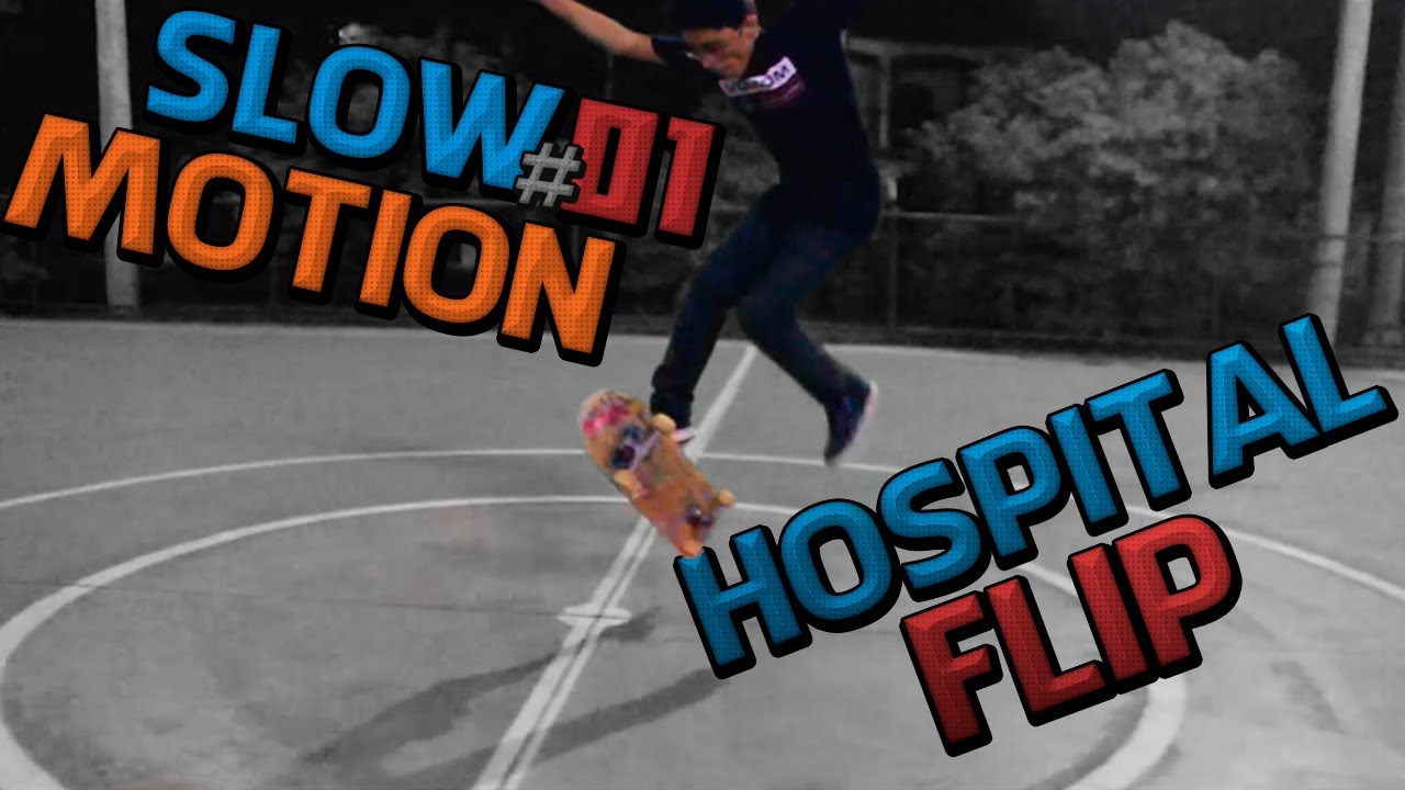 SLOW MOTION #01 Hospital Flip (CASPER FLIP) - YouTube