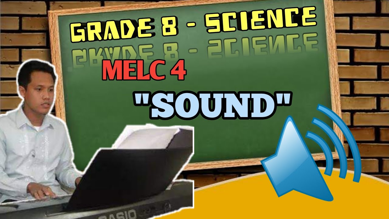 Grade 8 Science MELC 4 (Week 4) - SOUND (Taglish Discussion) - YouTube