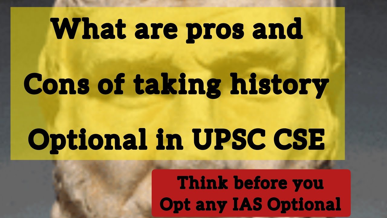 Pros and Cons of taking history optional subject in UPSC CSE | Best ...