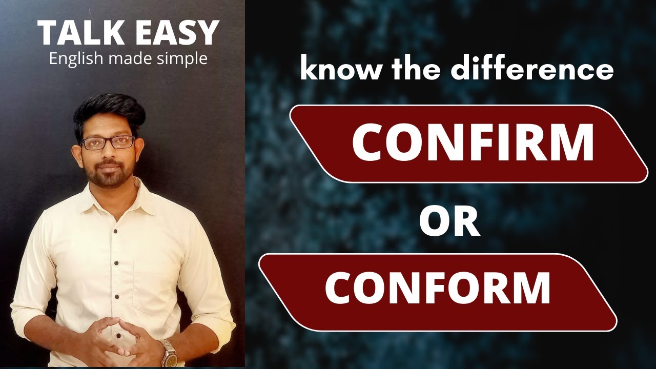 CONFIRM VS CONFORM YouTube CONFIRM VS CONFORM YouTube