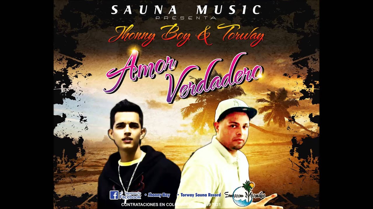 Jhonny Boy Y Torway Amor Verdadero official - YouTube