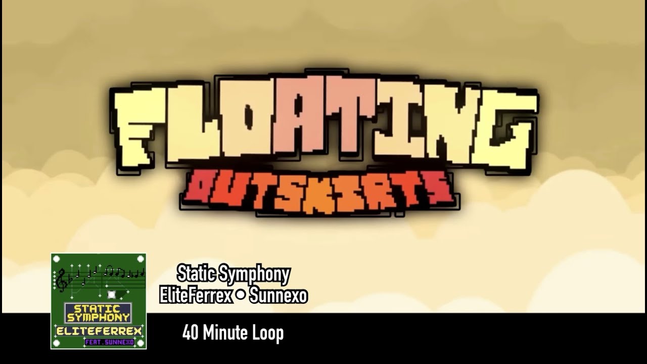 EliteFerrex - Static Symphony (Extended) : (Floating Outskirts Theme ...