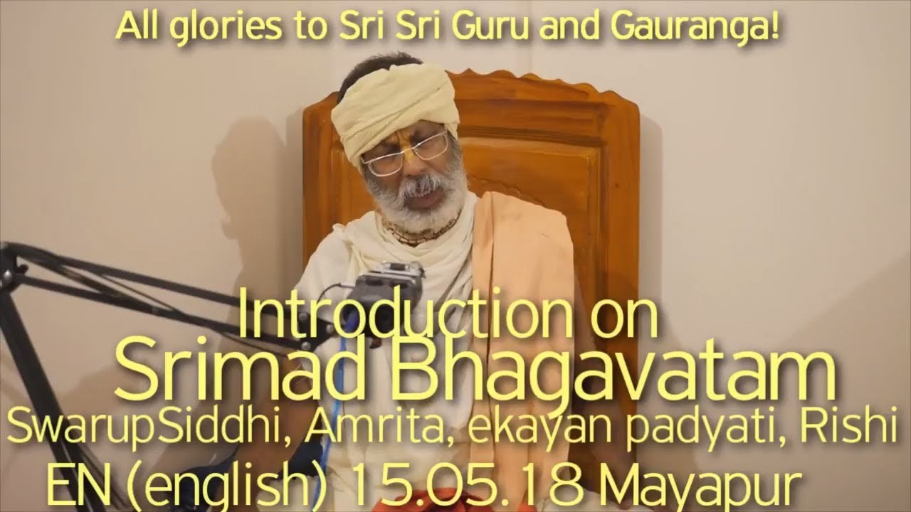 SBen180515 Introduction on Srimad Bhagavatam, Swarup Siddhi, Amrita ...