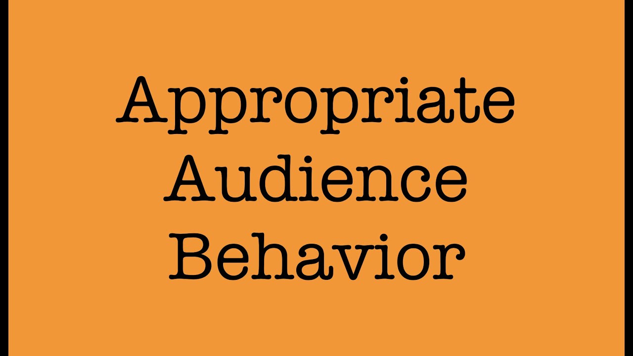 Appropriate Audience Behavior - YouTube