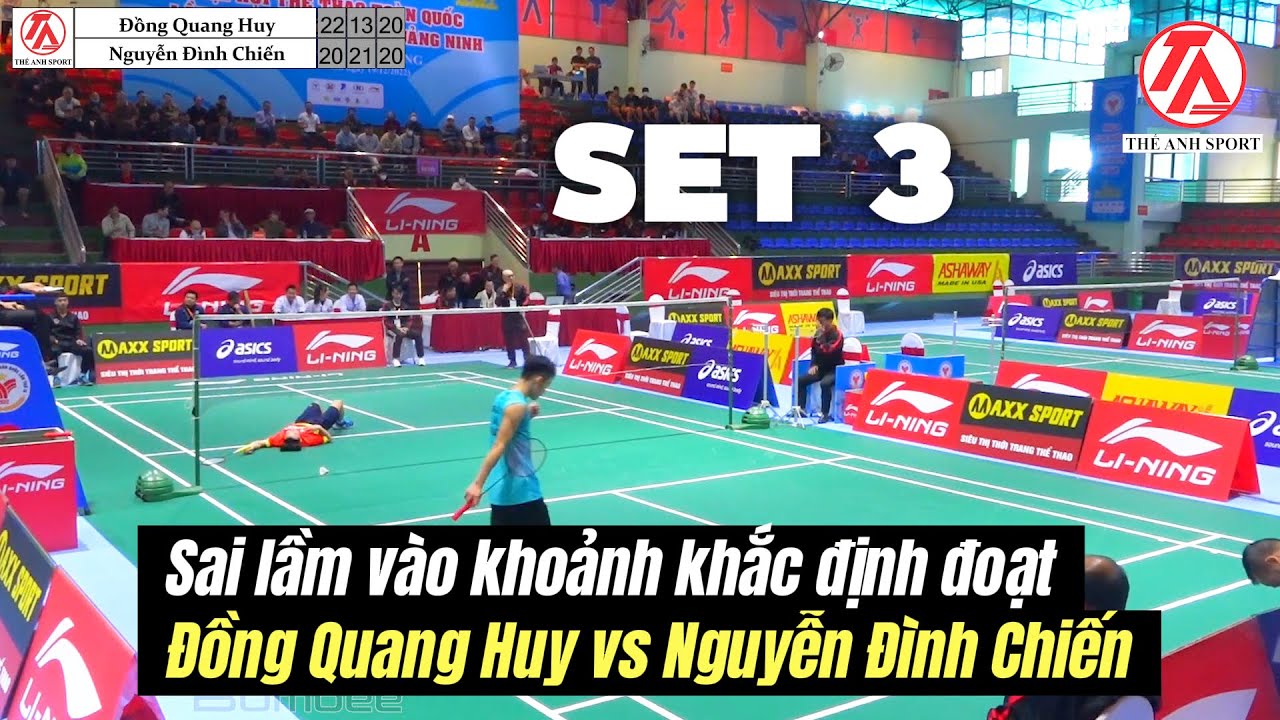 Sai lầm vào khoảnh khắc định đoạt | Đồng Quang Huy vs Nguyễn Đình Chiến SET 3 | THẾ ANH SPORT ...