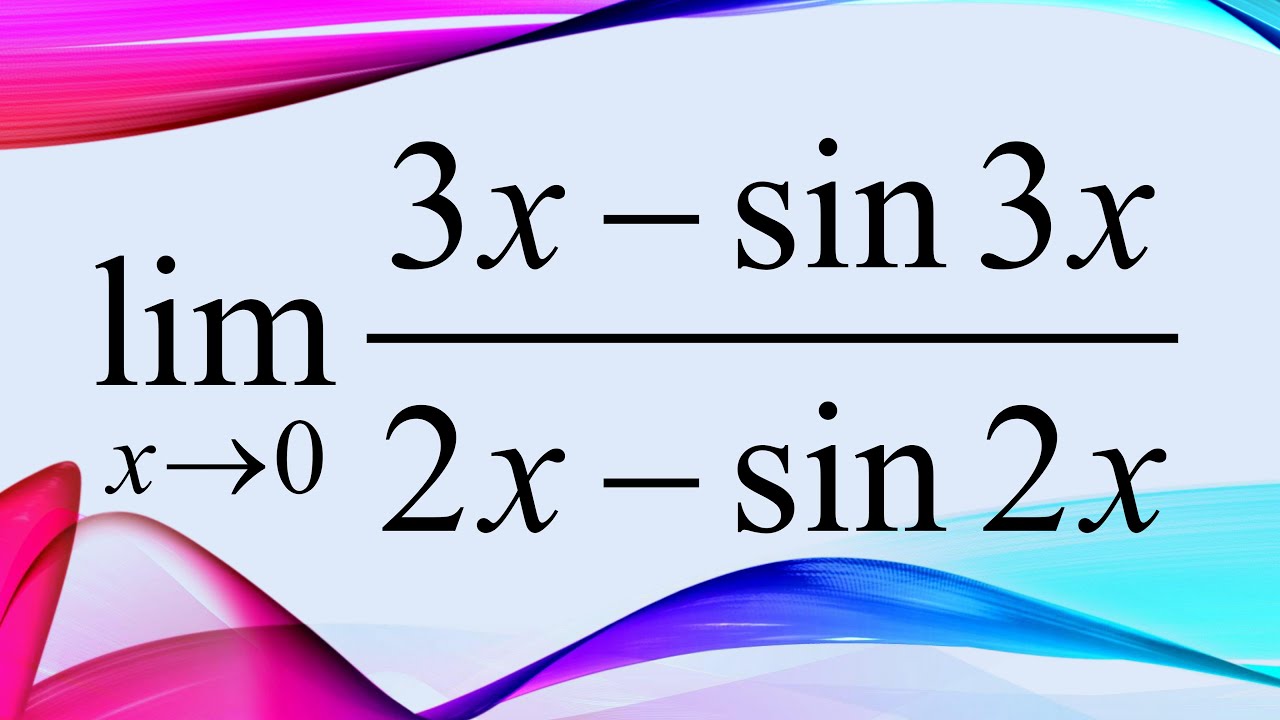 Limit X To 0 Of 3x sin3x 2x sin2x YouTube