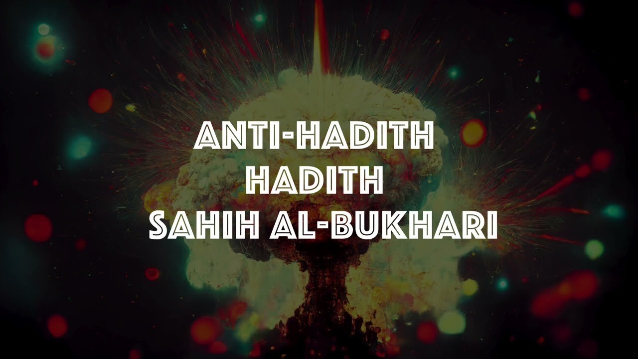 Anti-Hadith Hadith of Sahih al Bukhari – Quran Talk - YouTube