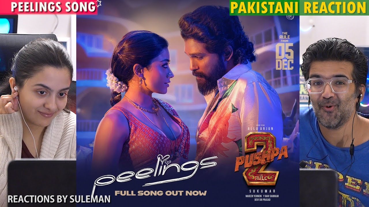 Pakistani Couple Reacts To PEELINGS Song | Pushpa 2 The Rule | Allu Arjun | Rashmika M | DSP ...