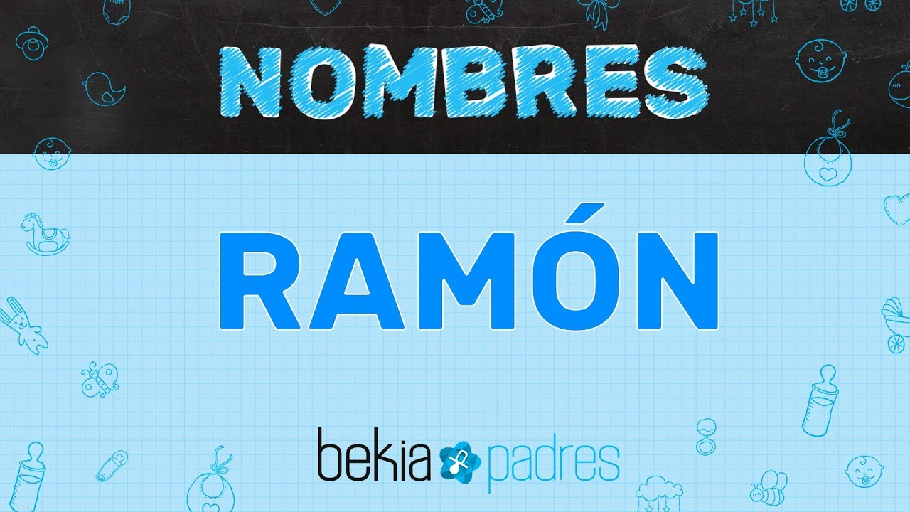 Significado del nombre RAMÓN - YouTube