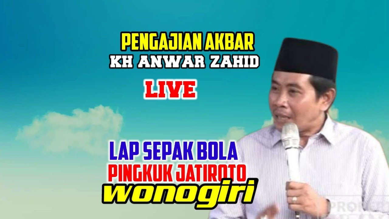 Pengajian Tabligh Akbar KH ANWAR ZAHID Bersama Warga Pingkuk Jatiroto ...