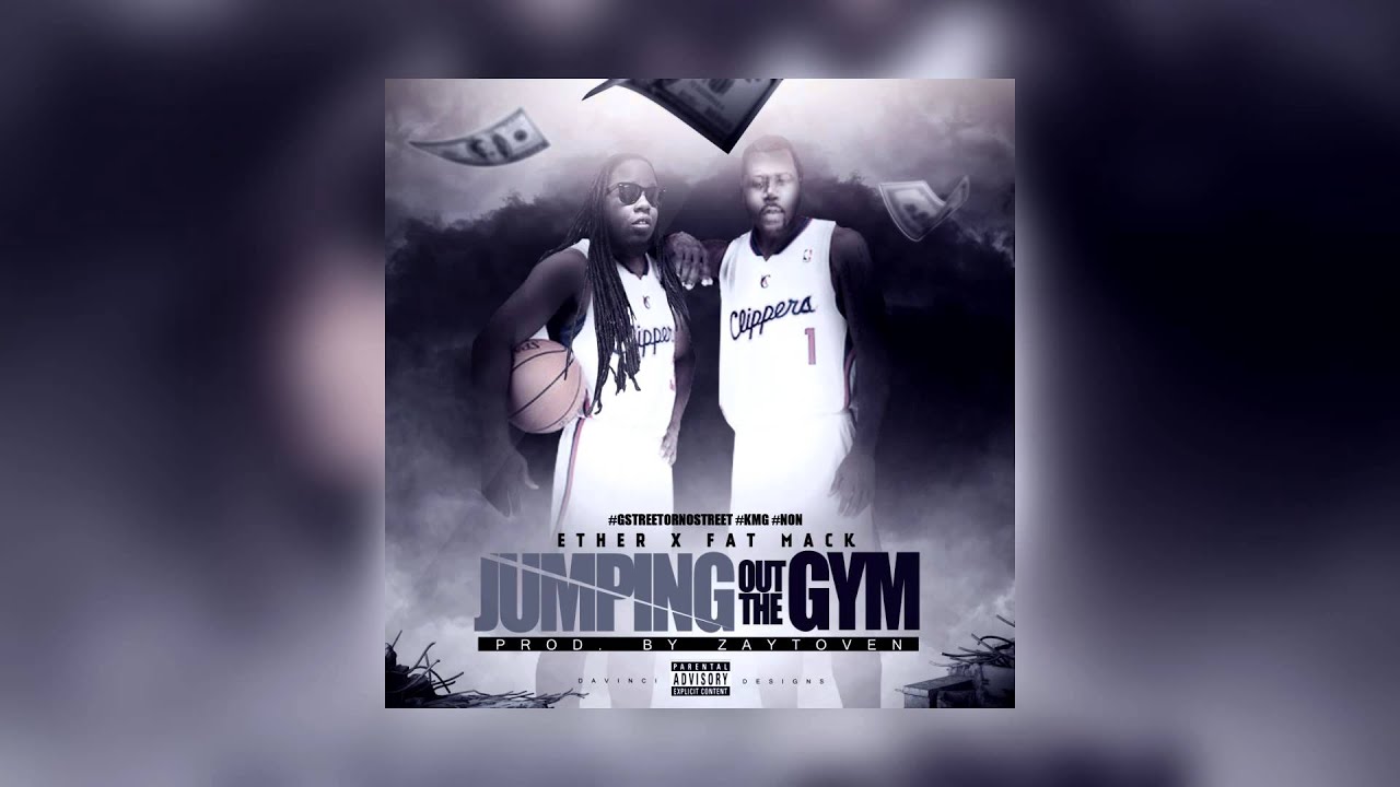 Ether X Fat Mack - Jumpin out the Gym [Audio] - YouTube
