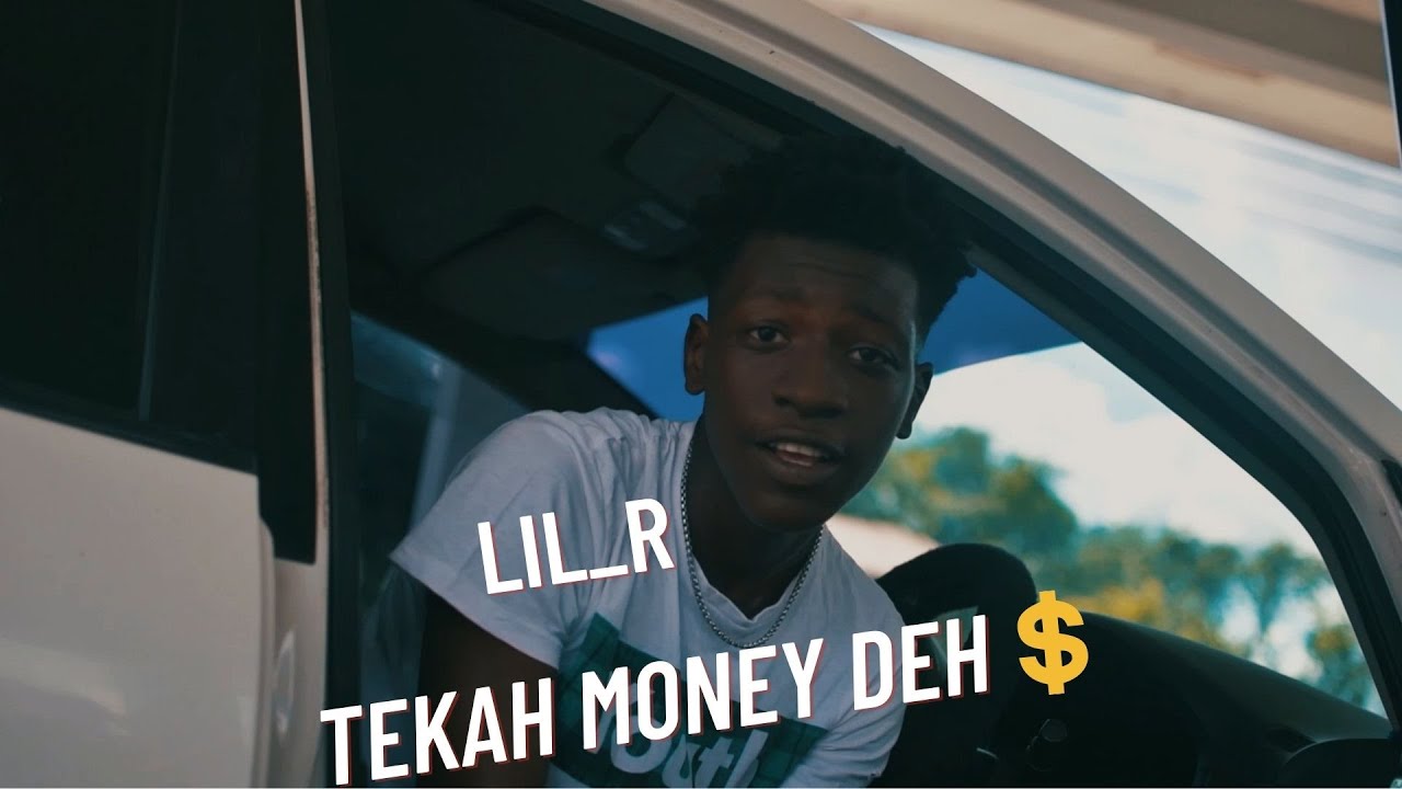 LIL_R.TEKAH MONEY DEH-[OFFICIAL MUSIC VIDEO].(PROD BY BEATSBYEDUART ...