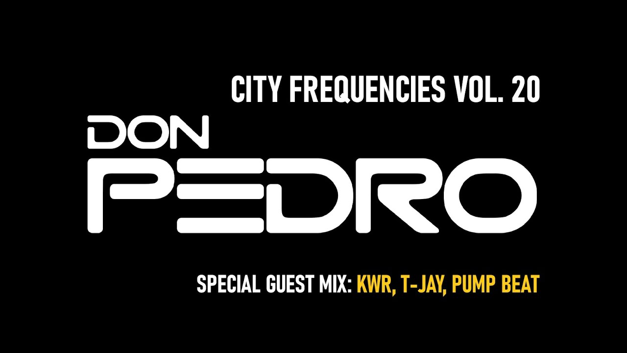 Don Pedro - City Frequencies vol. 20 (guest mix: KWR, T-JAY, PUMP BEAT ...
