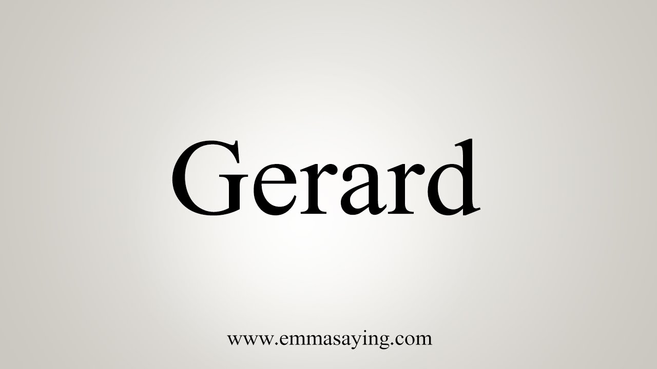 How To Say Gerard - YouTube