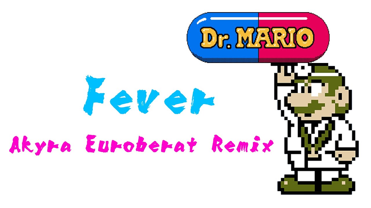 Dr. Mario - Fever - Akyra Euroberat Extended Remix - ドクターマリオ - YouTube