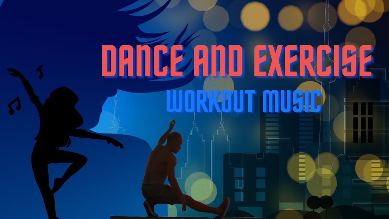 Dance Exercise Workout Music For Quick Sessions - YouTube