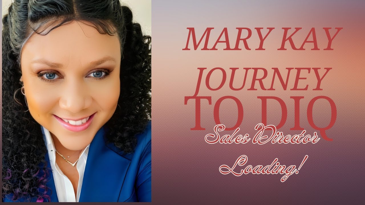 The Mary Kay Journey to DIQ to become a Independent Sales Director ...