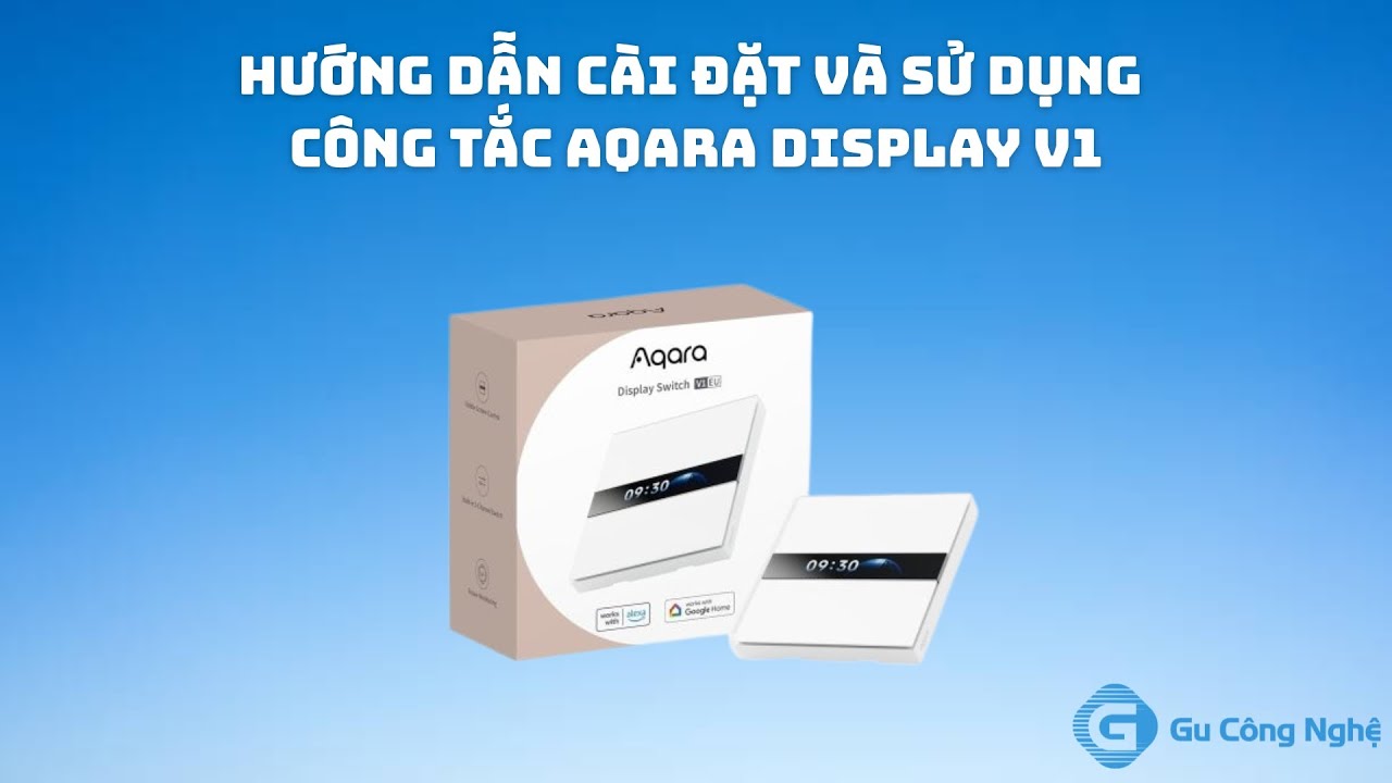 Cách hướng dẫn và sử dụng Công tắc Aqara Display V1 - YouTube